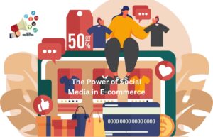 The Power of Social Media in E-commerce - AI-Powered Digital Marketing ...
