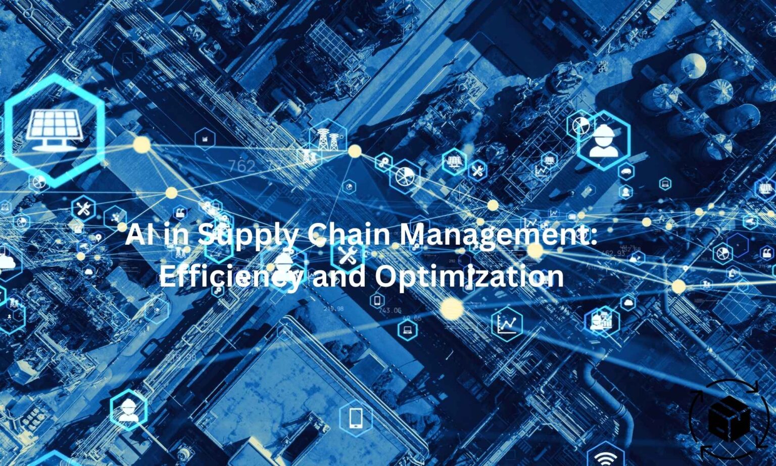 AI in Supply Chain Management: Efficiency and Optimization - AI-Powered ...